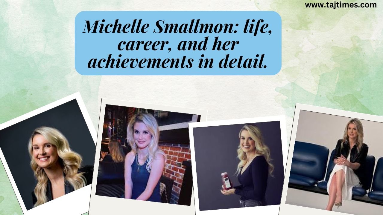 Michelle Smallmon: life, career, and her achievements in detail. - Taj ...